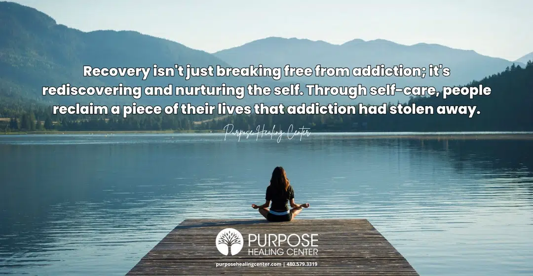 Self Care In Recovery Is Essential | Purpose | Get Support